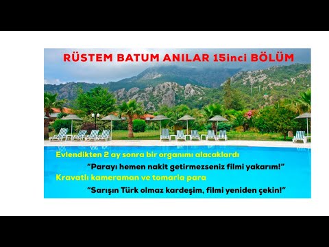 Rustem Batum Anılar 15 inci bolum