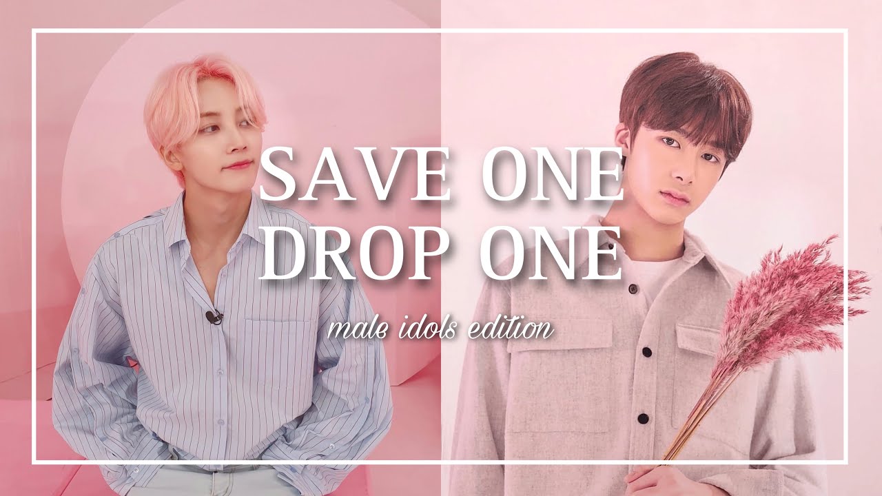 SAVE ONE DROP ONE - male idols edition #3 - YouTube