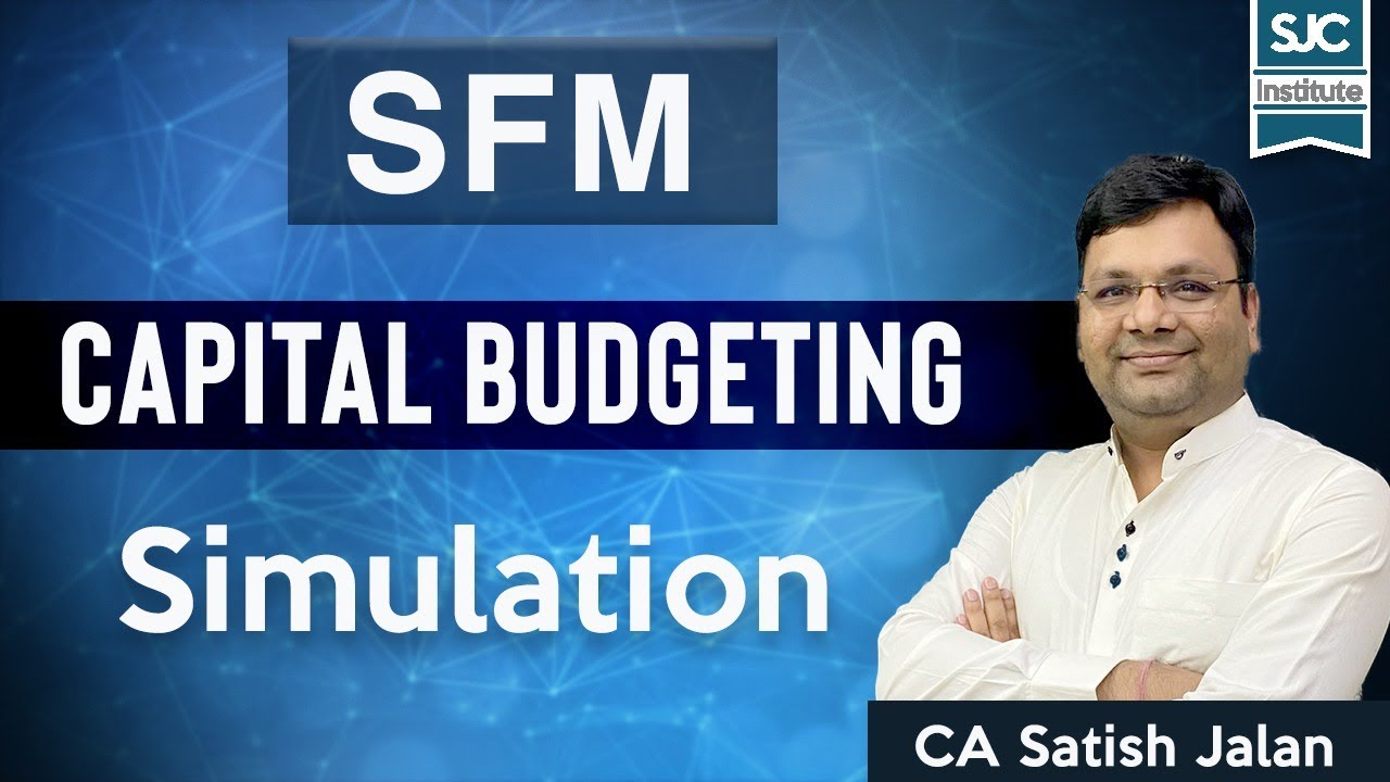 Capital Budgeting - Simulation | SFM | CA/CMA Final | CA Satish Jalan ...