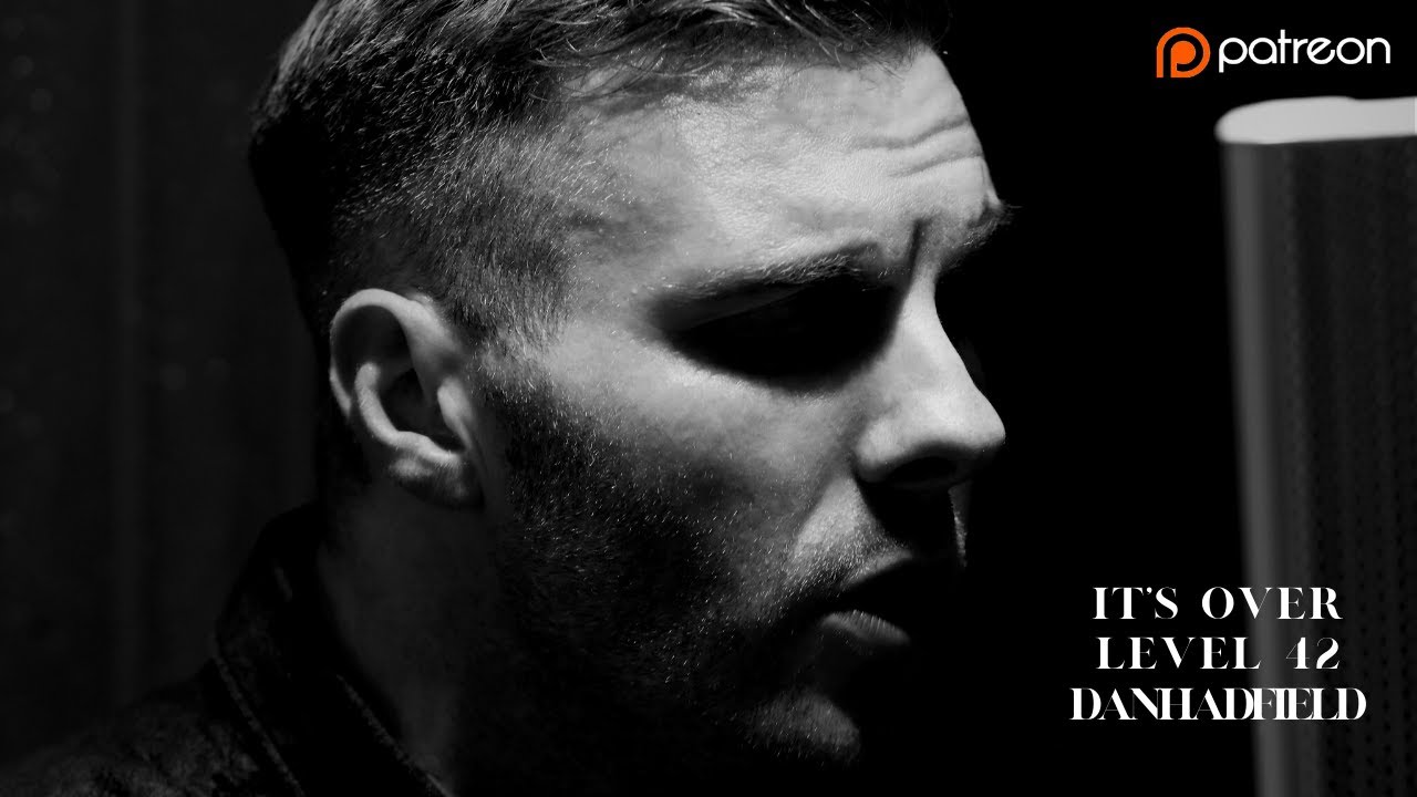 It's Over - Level 42 Cover by Dan Hadfield (Patreon Only) - YouTube