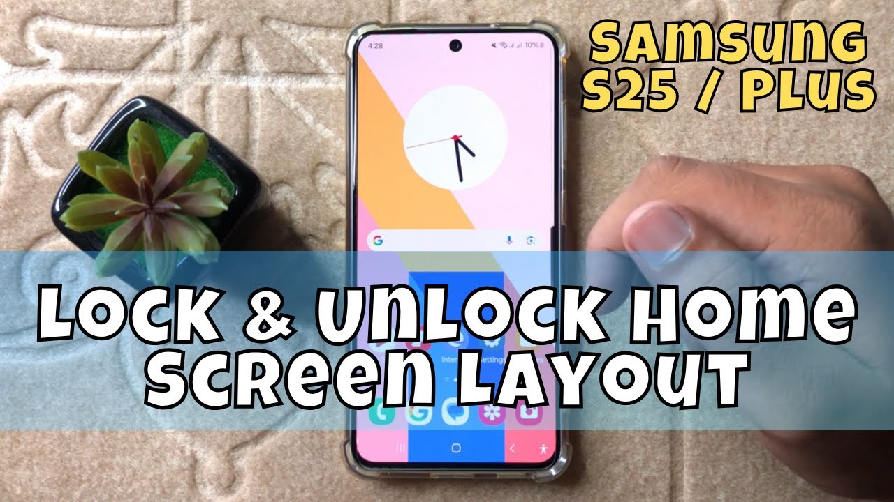 Samsung S25 / Plus - How To Lock & Unlock Home Screen Layout - YouTube