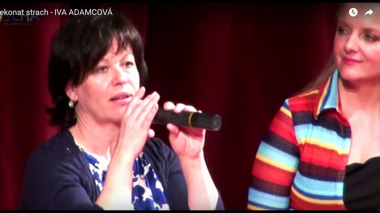 Jak překonat strach - IVA ADAMCOVÁ (Léčivé divadlo 3. 12. 2015) - YouTube