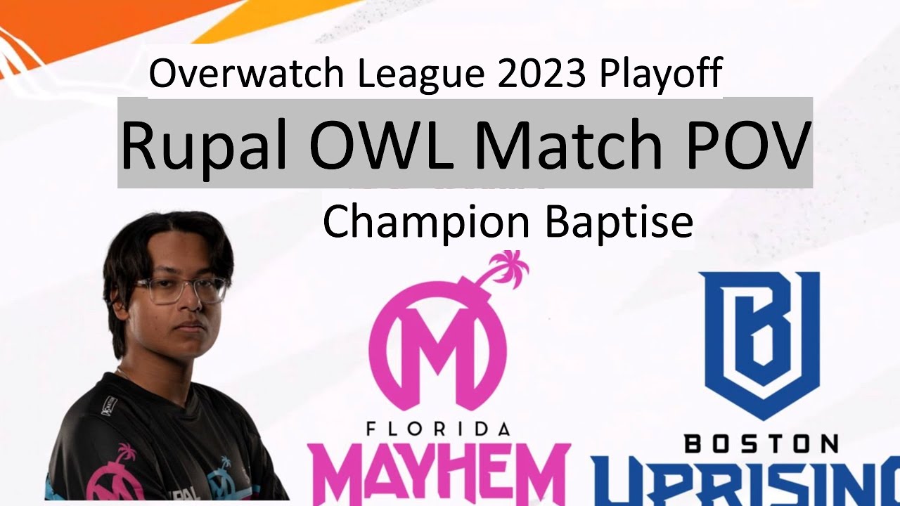 RUPAL BAPTISTE POV Overwatch League 2023 Playoff Florida Mayhem vs ...