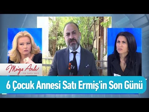 6 Çocuk annesi Satı Ermiş'in son günü - Müge Anlı ile Tatlı Sert 30 Eylül 2019