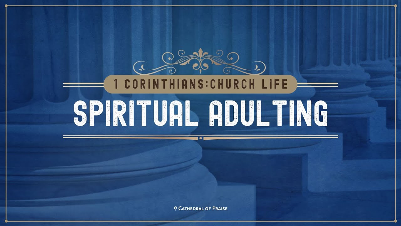 Spiritual Adulting | Pastor David Sumrall | Cathedral of Praise | SUN ...