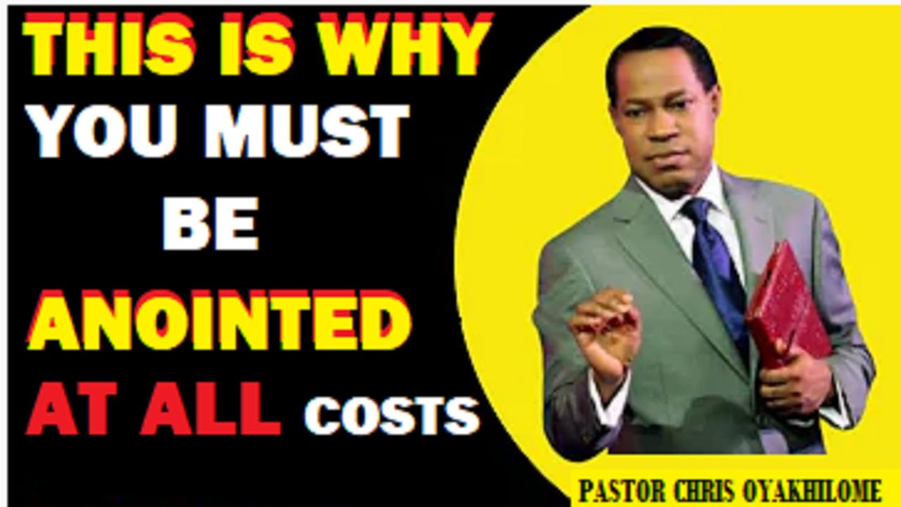 THE BENEFITS OF THE ANOINTING | PASTOR CHRIS TEACHING| PASTOR CHRIS ...