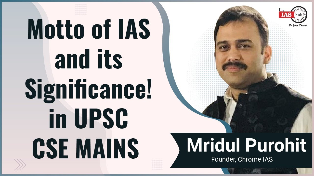 Motto of IAS and its Significance in UPSC CSE Mains | Mridul Purohit ...
