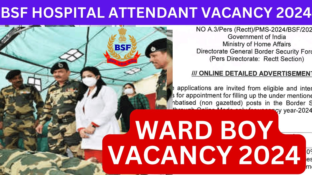 BSF Hospital Attendant Vacancy 2024 || BSF WARD BOY Syllabus 2024 # ...