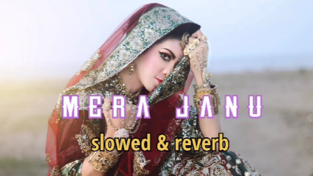 Mera janu mera sohna (slowed reverb) saraiki song |saraiki lover ...