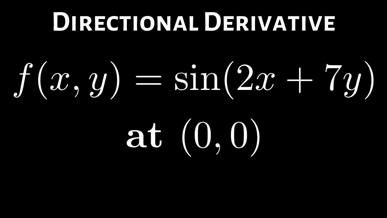 Directional Derivative Of F x Y Sin 2x 7y At 0 0 In The Directional Derivative Of F x Y Sin 2x 7y At 0 0 In The