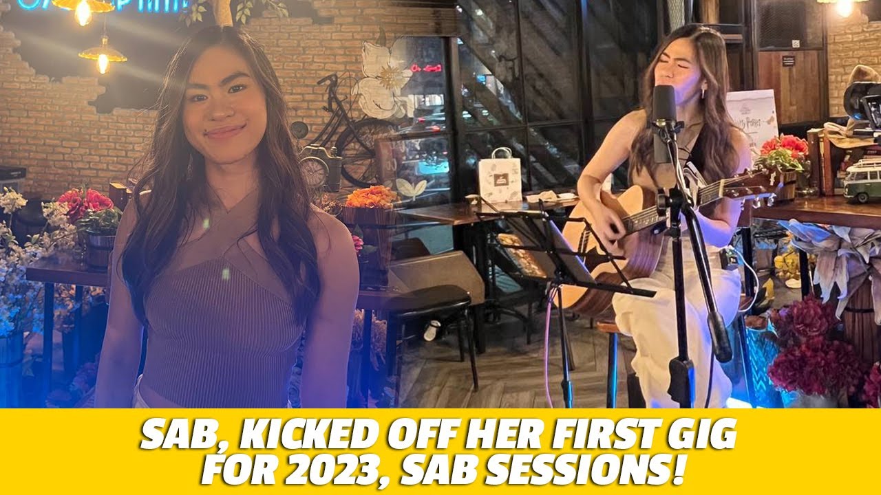 Sab kicked off her first gig for 2023 Sab sessions! | Star Magic Inside ...