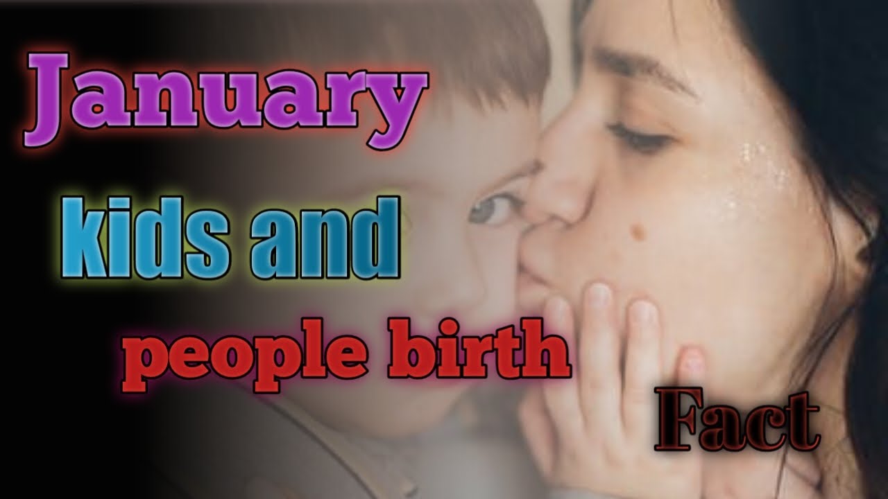 Fact about January born people and kids/epi 1 - YouTube