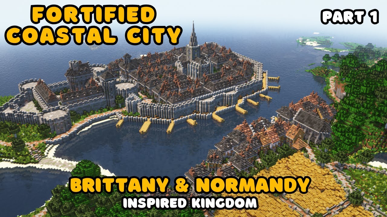 Fortified Coastal City - Brittany & Normandy Minecraft Kingdom (Part 1 ...