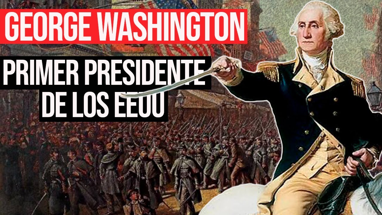 George Washington: Padre de los Estados Unidos - YouTube