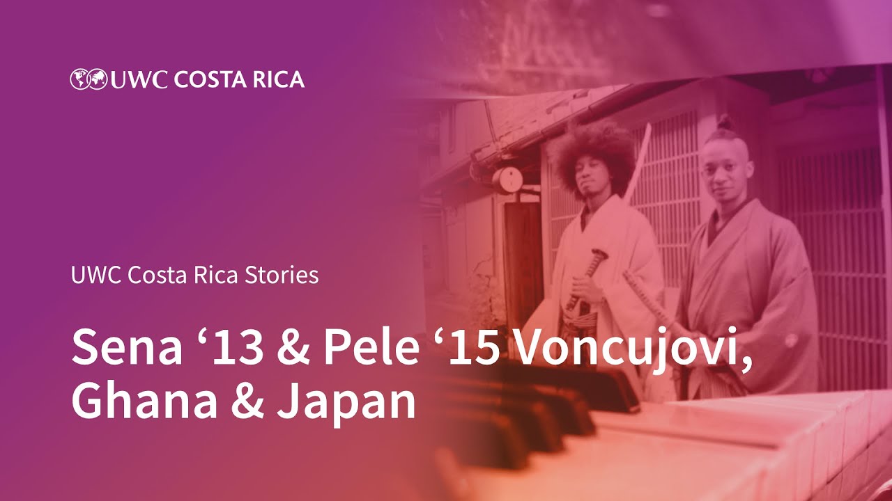 Sena '13 & Pele '15 Voncujovi | UWC Costa Rica Stories - YouTube