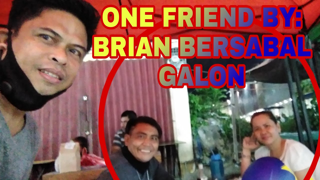 ONE FRIENDS BY: BRIAN BERSABAL GALON #KUYATINGTV - YouTube
