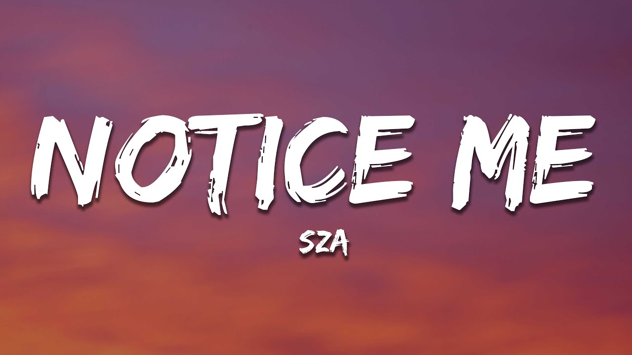SZA - Notice Me (Lyrics) - YouTube