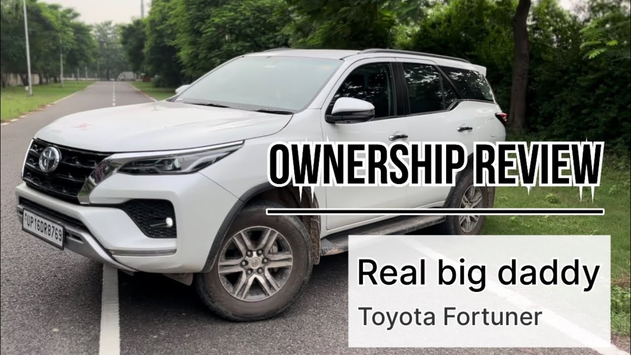 TOYOTA FORTUNER OWNERSHIP REVIEW | INTERESTING OWNER| BIG DADDY OF SUV ...