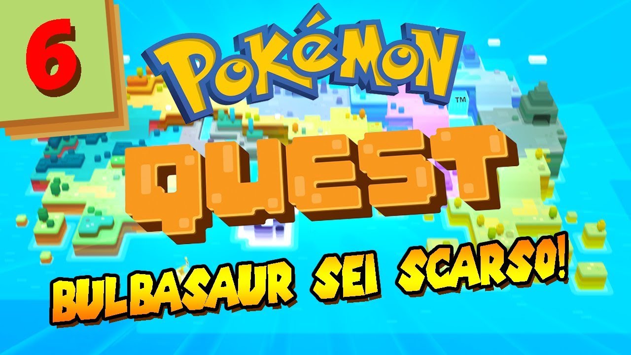 #6 POKEMON QUEST - Bulbasaur sei scarsissimo! | Gameplay Pokèmon Quest ...