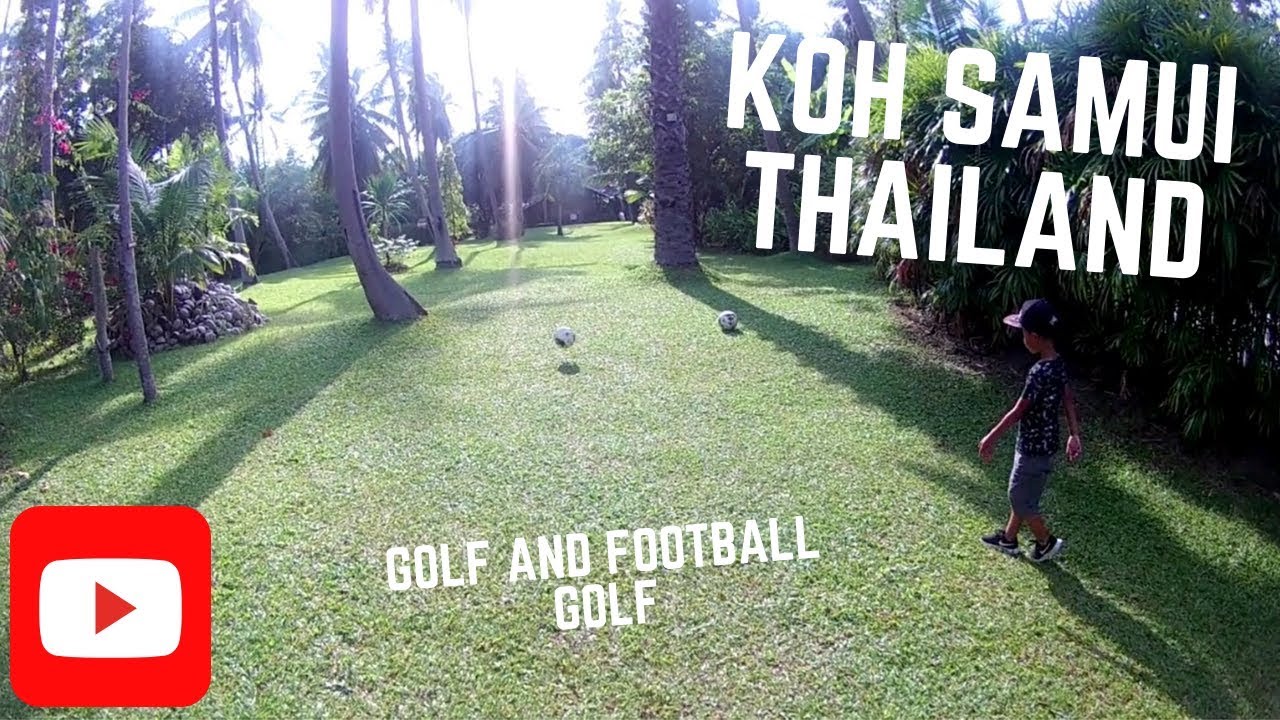 Thailand Koh Samui, Golf and Football golf - YouTube