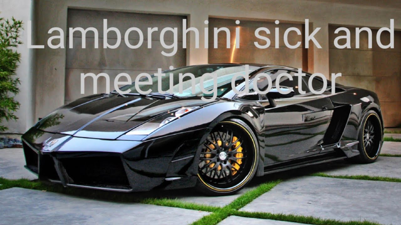 Lamborghini sick and meeting a doctor fun scene - YouTube