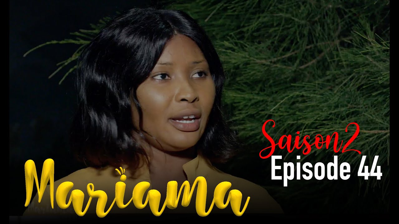 MARIAMA Saison 2 Episode 44 - YouTube