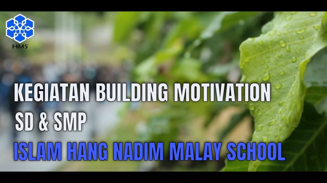 BUILDING MOTIVATION SDI & SMPI HANG NADIM MALAY SCHOOL - YouTube