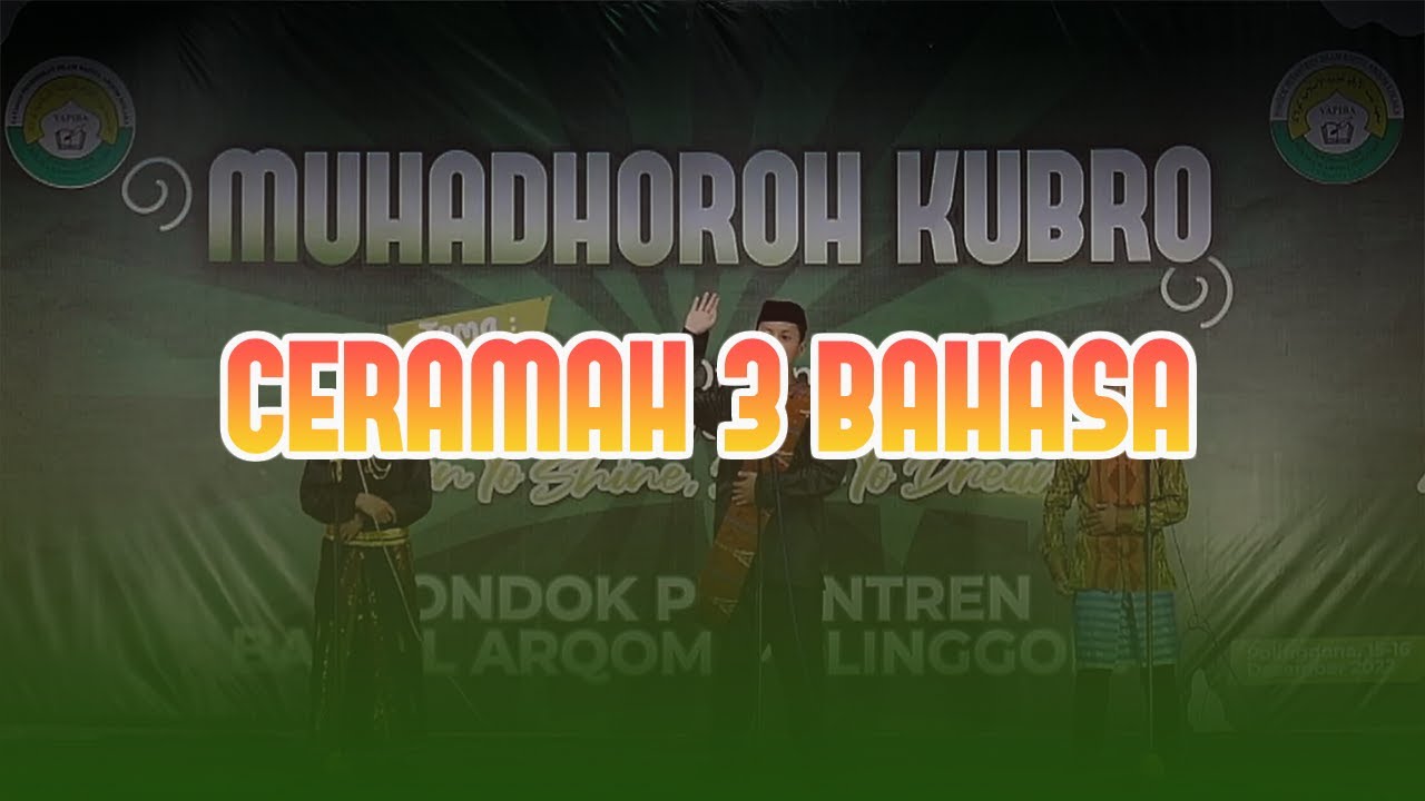 MUHADHOROH KUBRO | PENAMPILAN CERAMAH 3 BAHASA - YouTube