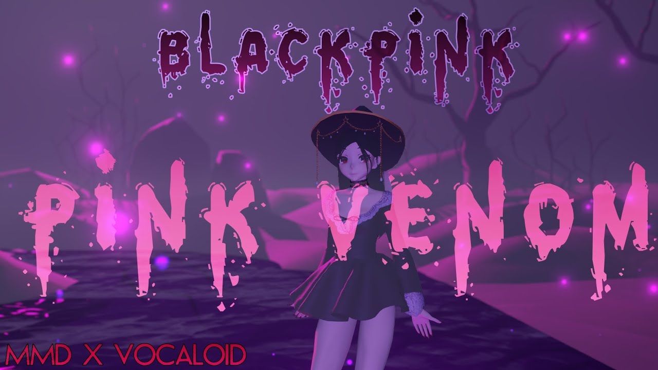 MMD BLACKPINK - Pink Venom - YouTube