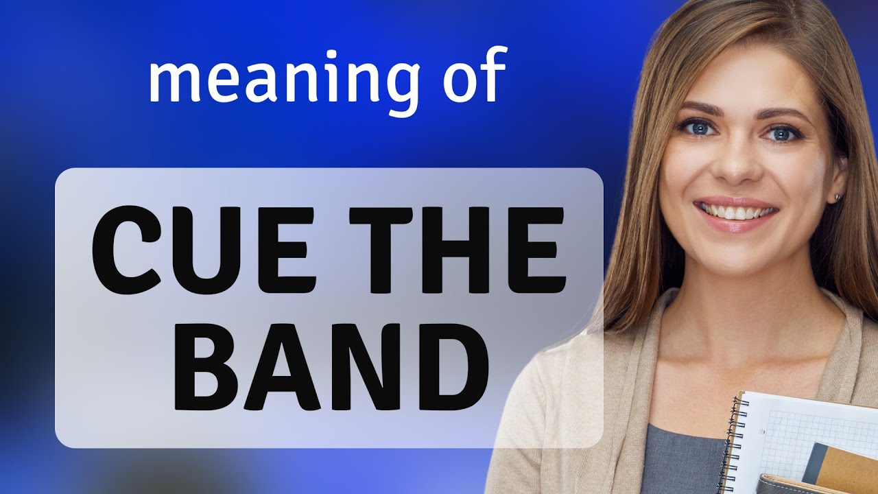 Cue the Band: Unraveling the Meaning - YouTube