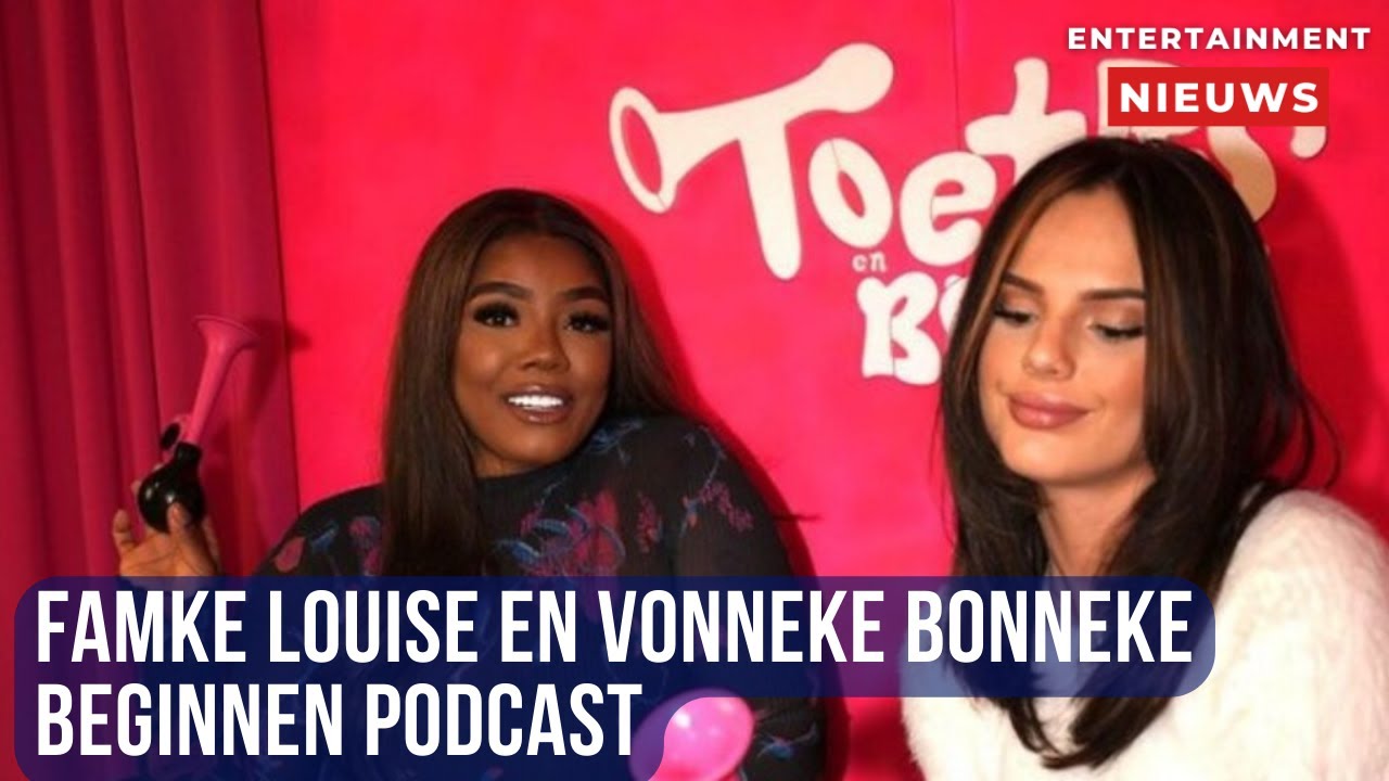 Toeters en Bellen" Podcast met Famke Louise & Vonneke Bonneke - Eerste ...