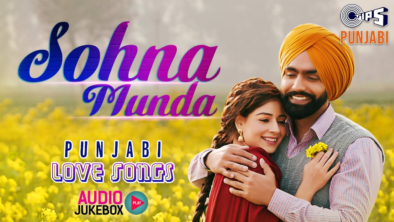 Sohna Munda - Punjabi Love Songs | Punjabi Hit Songs | Latest Punjabi ...