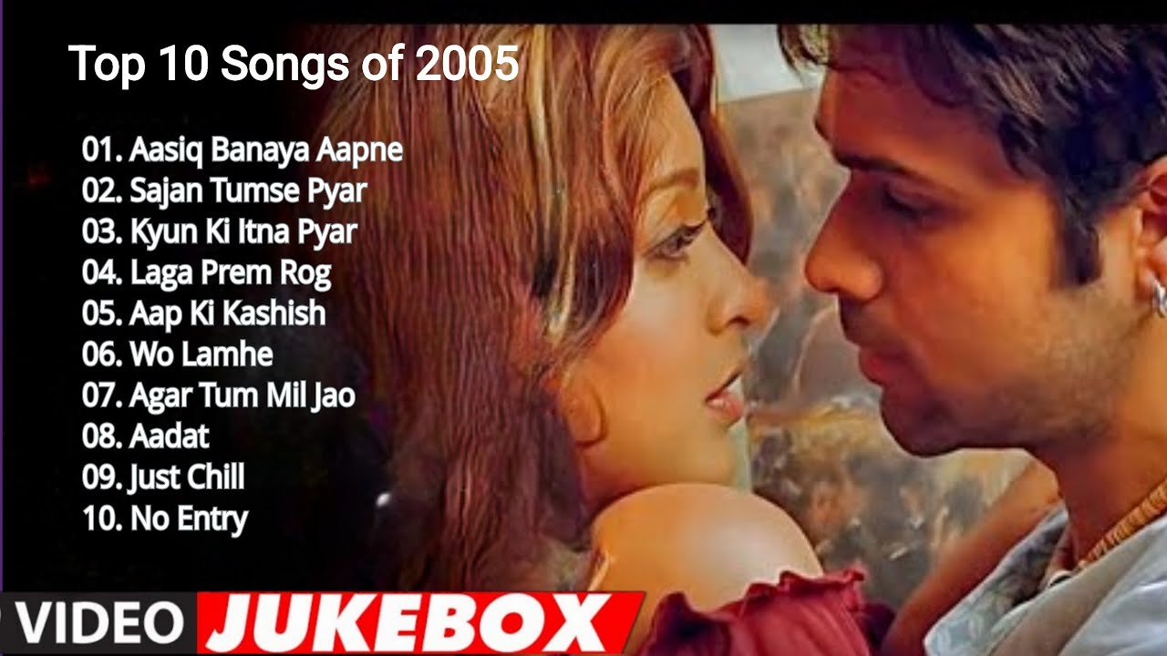 2005 Top 10 Indian Video jukebox|Top 10 Hindi Songs || Aashiq Banaya ...