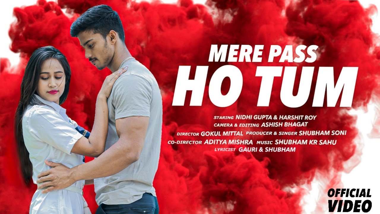 Mere Paas Ho Tum || Shubham Soni || Shubham Sahu || Nidhi Gupta || Harshit Roy || Ashish Bhagat ...