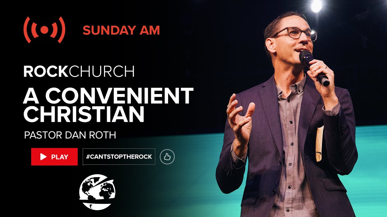 "The Story of Us: A Convenient Christianity" by Pastor Dan Roth - YouTube