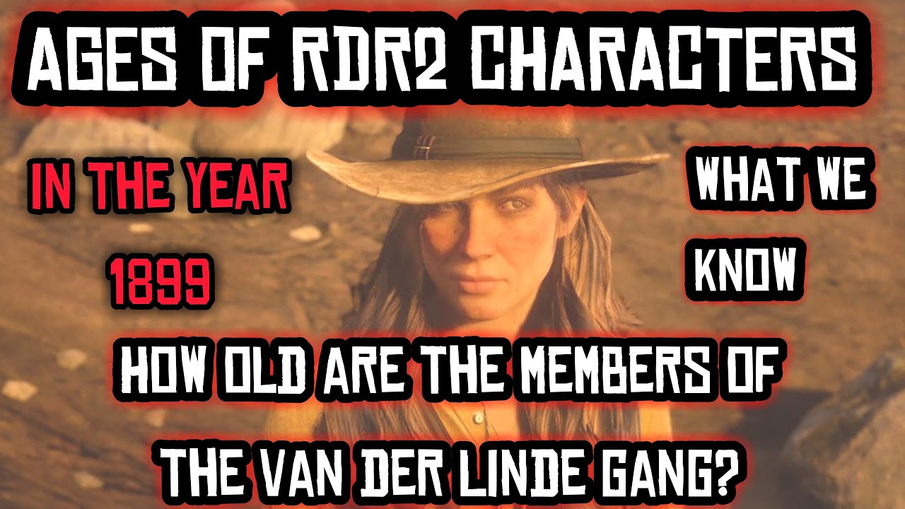 AGES of Red Dead Redemption 2 Characters (what we know!) (age in year ...