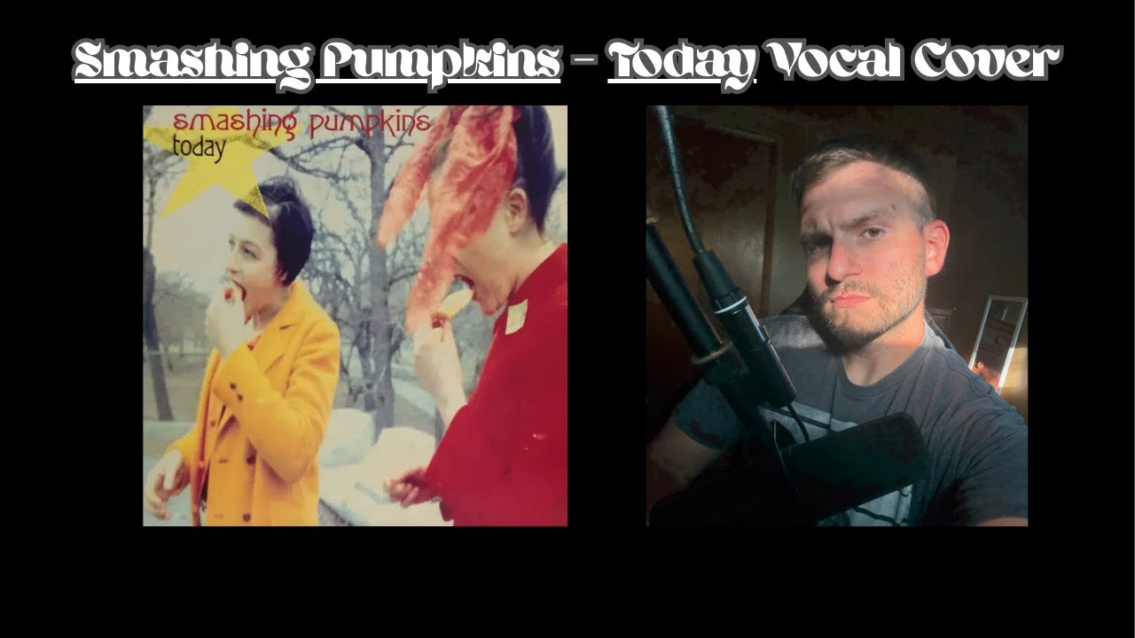 Smashing Pumpkins - Today (Studio Vocal Cover) - YouTube