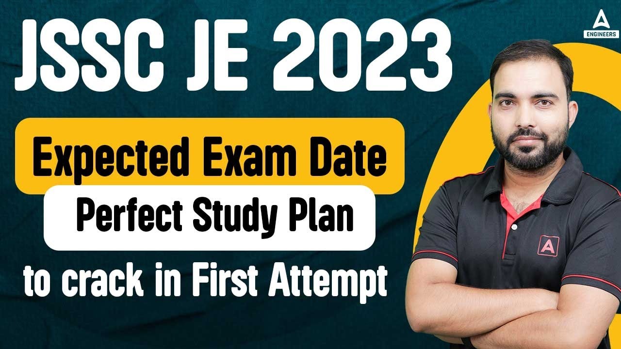 JSSC JE 2023 Expected Exam Date | Perfect Study Plan to Crack in First ...