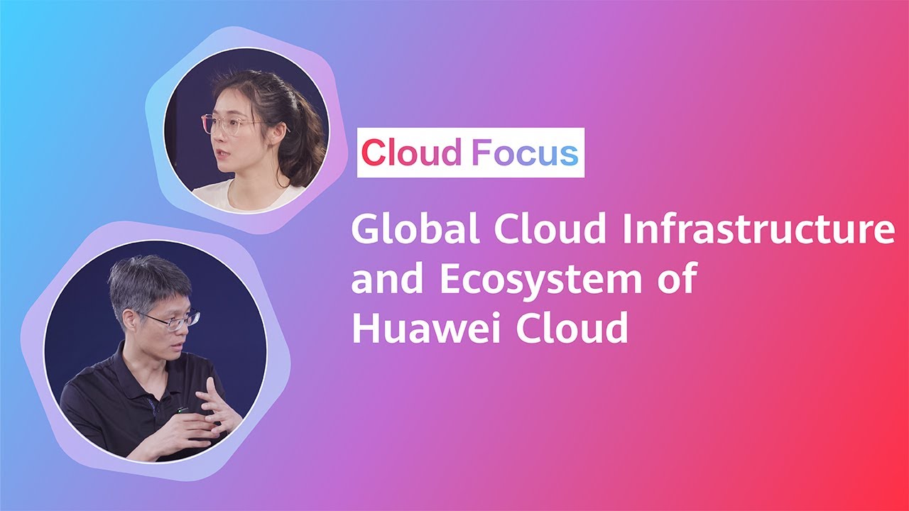Global Cloud Infrastructure and Ecosystem of Huawei Cloud - YouTube