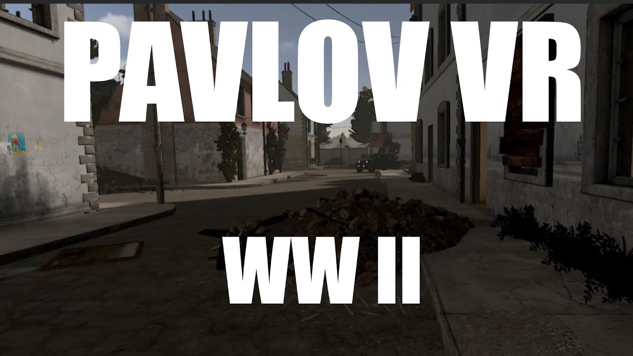 Pavlov VR WW II Map (Best Bits ) - YouTube