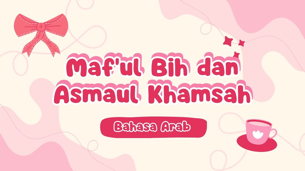 Maf'ul Bih dan Asmaul khamsa - YouTube
