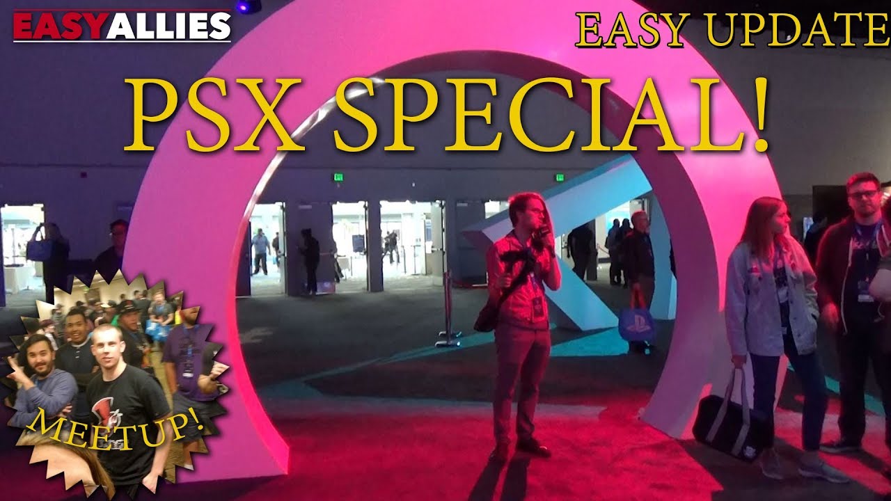 Easy Update PSX 2017 Special plus Allies Meetup! - YouTube