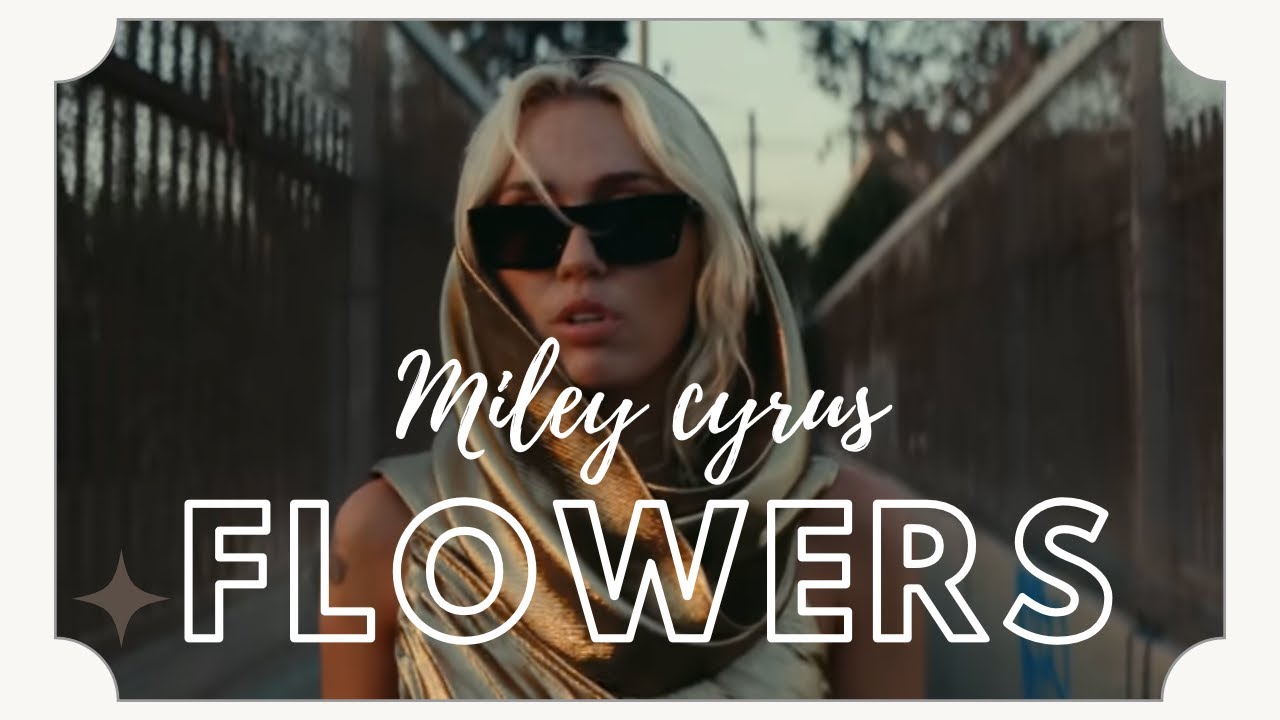 Miley Cyrus - Flowers - YouTube