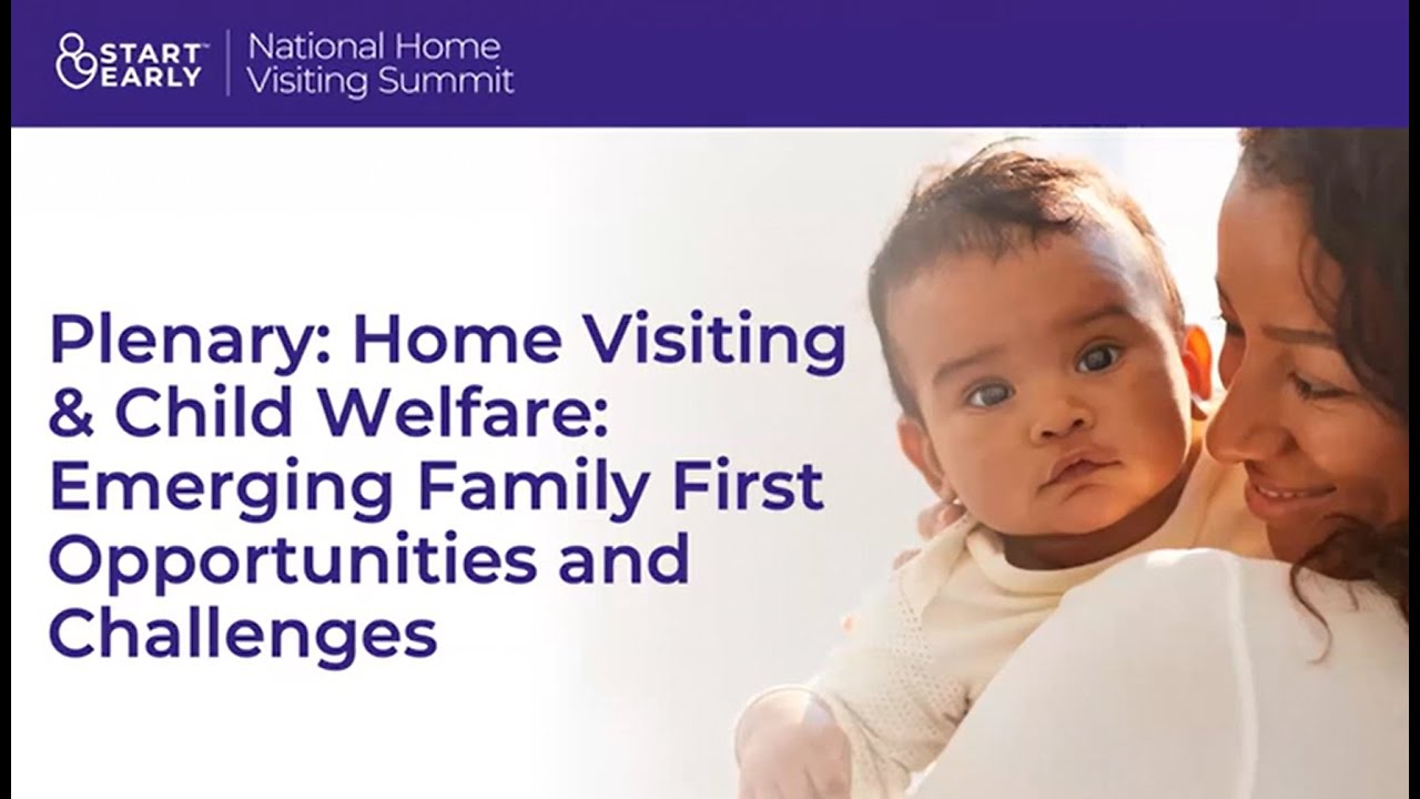 Home Visiting & Child Welfare: Emerging Family First Opportunities and ...