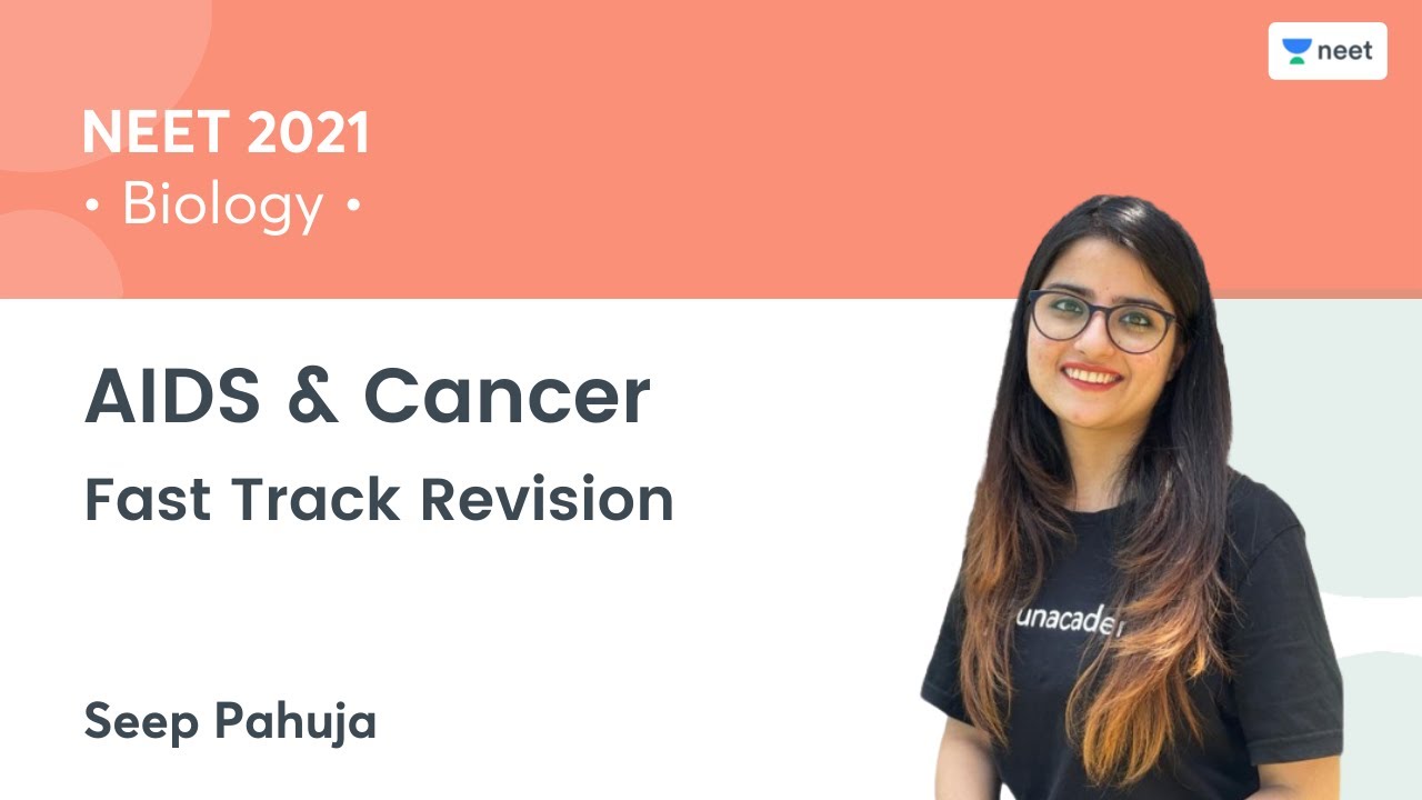 AIDS & Cancer | Fast Track Revision | NEET 2021 | Unacademy NEET | Seep ...