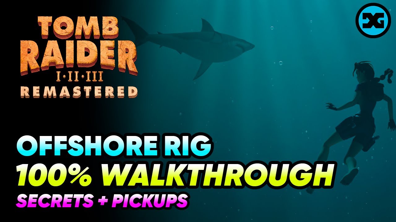 Offshore Rig - Walkthrough 100% - All Secrets & Pickups - Tomb Raider 1 ...