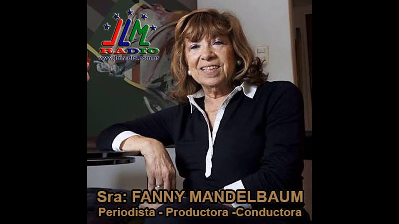 065.- FANNY MANDELBAUM 09-10-2019 www.jlmradio.com.ar - YouTube