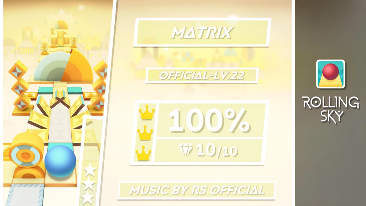 Rolling Sky | Official - Matrix (OFFICIAL-LV.22) [100% Perfect way ...