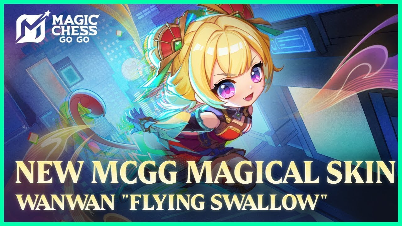 MCGG new Magical Skin | Wanwan "Flying Swallow" | Magic Chess Go Go ...