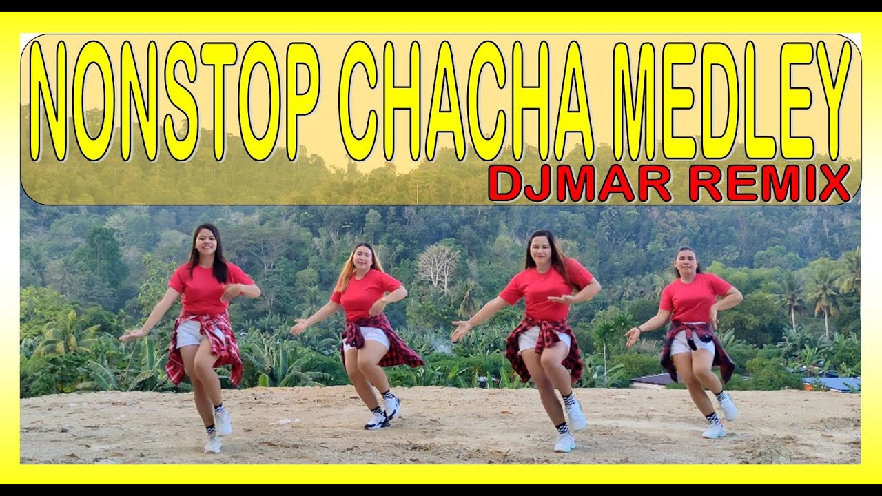 NONSTOP CHACHA MEDLEY | DJ MAR REMIX | RETRO ZUMBA | CLASSIC MUSIC ...
